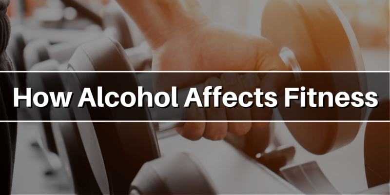 How Alcohol Affects Fitness